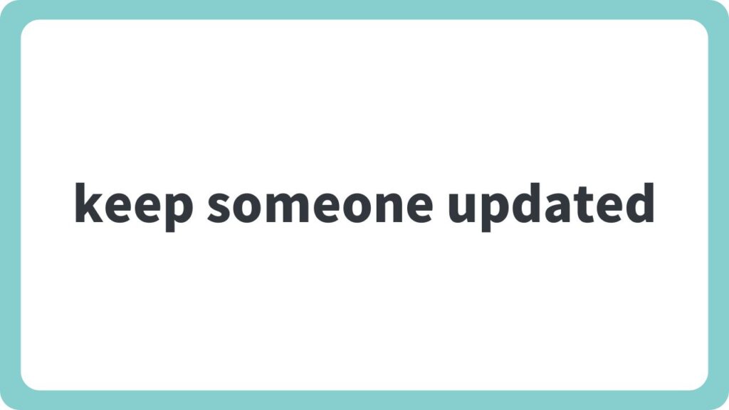 【英語表現】keep someone updated vs keep someone posted｜違いと使い分けを徹底解説 ...